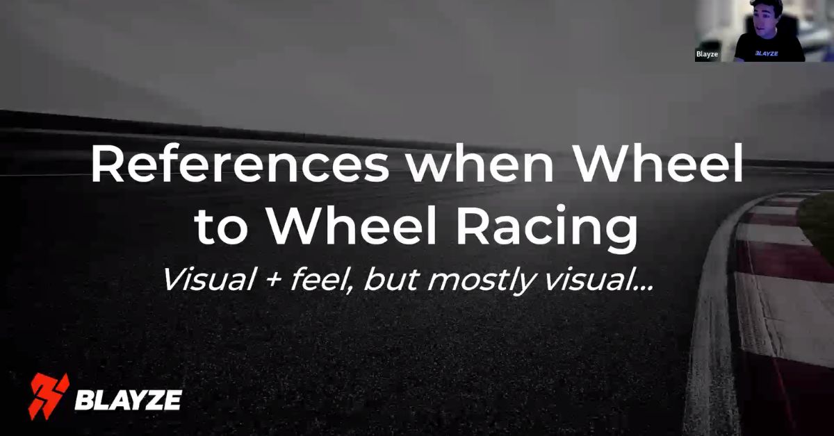 References When Wheel to Wheel Racing | Blayze