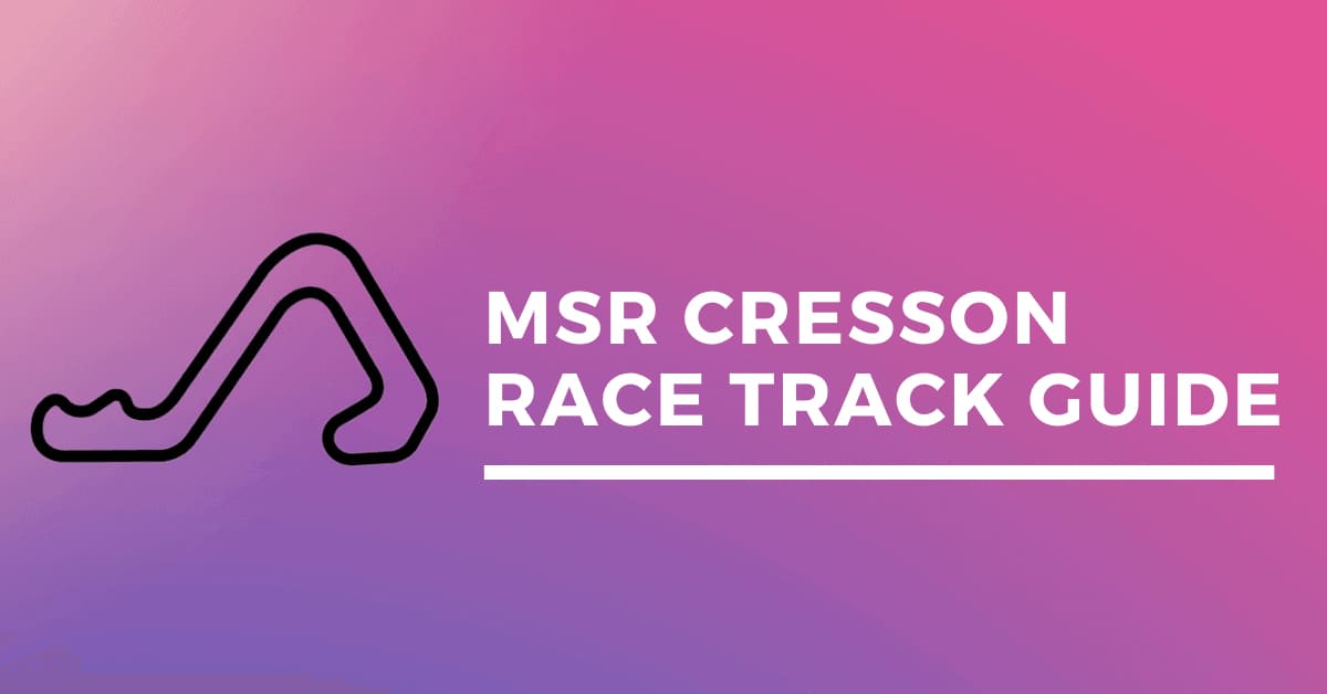 MSR Cresson - The Official Race Track Guide | Blayze