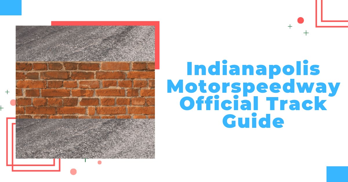 Indianapolis Motorspeedway - The Official Race Track Guide | Blayze